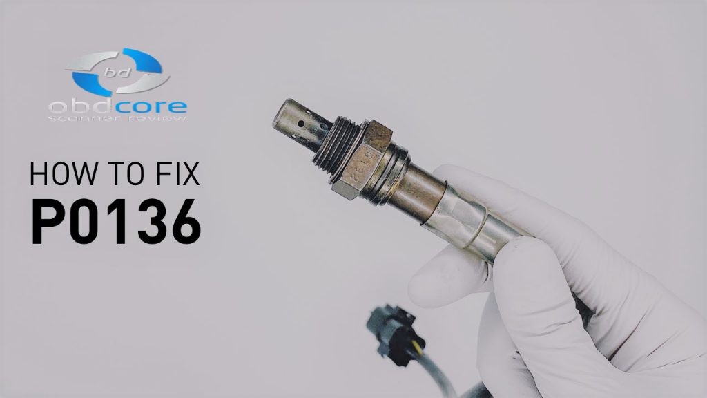 P0136 OBD2 Code: Causes, Symptoms, Diagonose & Fixes - ObdCore P0136 OBD2 Code: Causes, Symptoms, Diagonose & Fixes - ObdCore